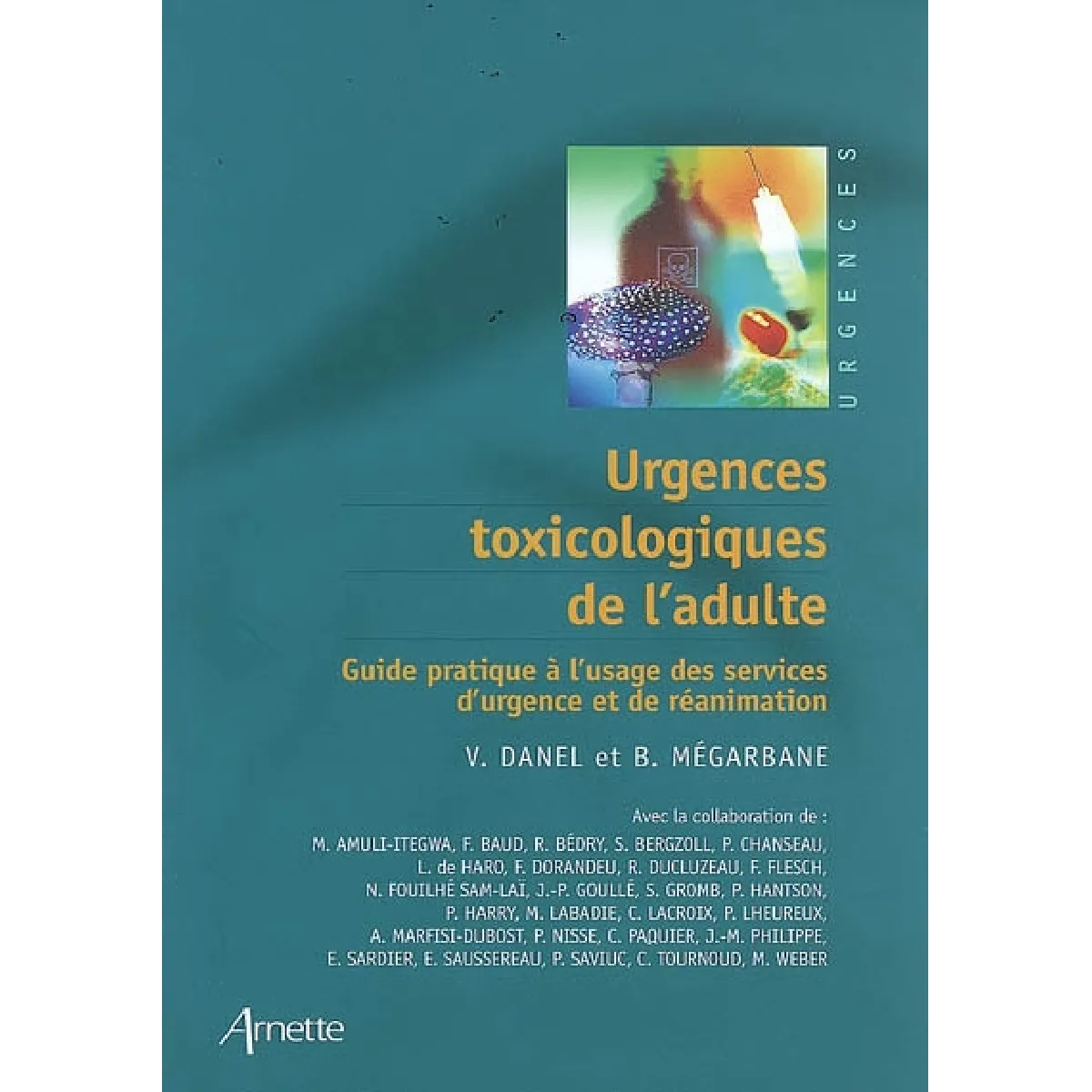 Urgences toxicologiques de l'adulte : guide pratique à l'usage des ...