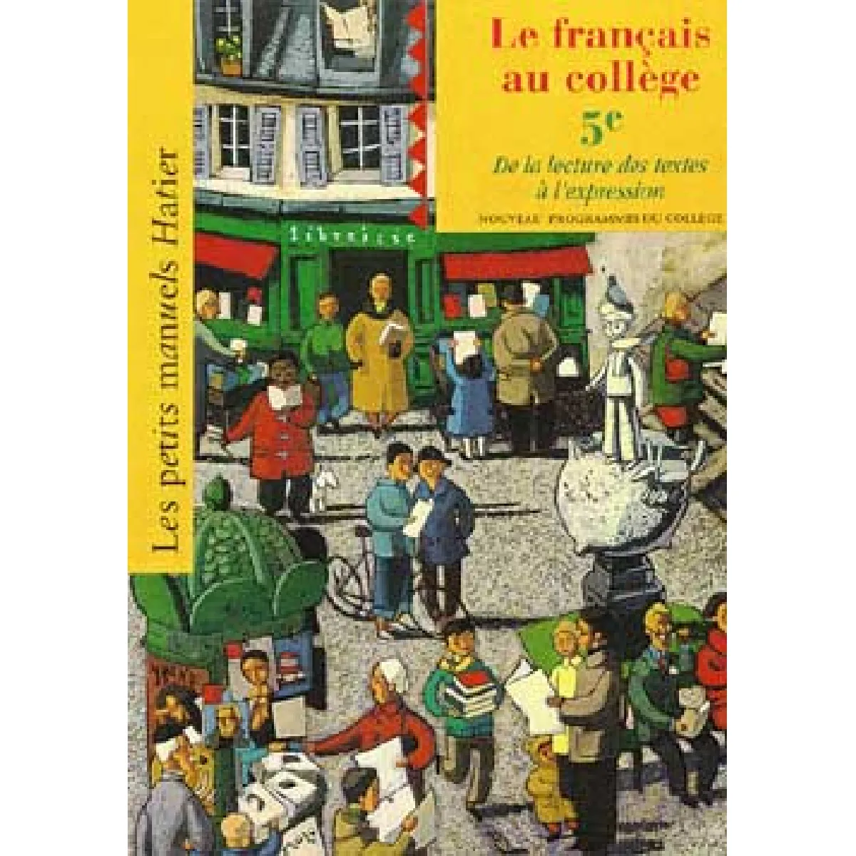Le français au collège, 5e : de la lecture des textes à l'expression ...