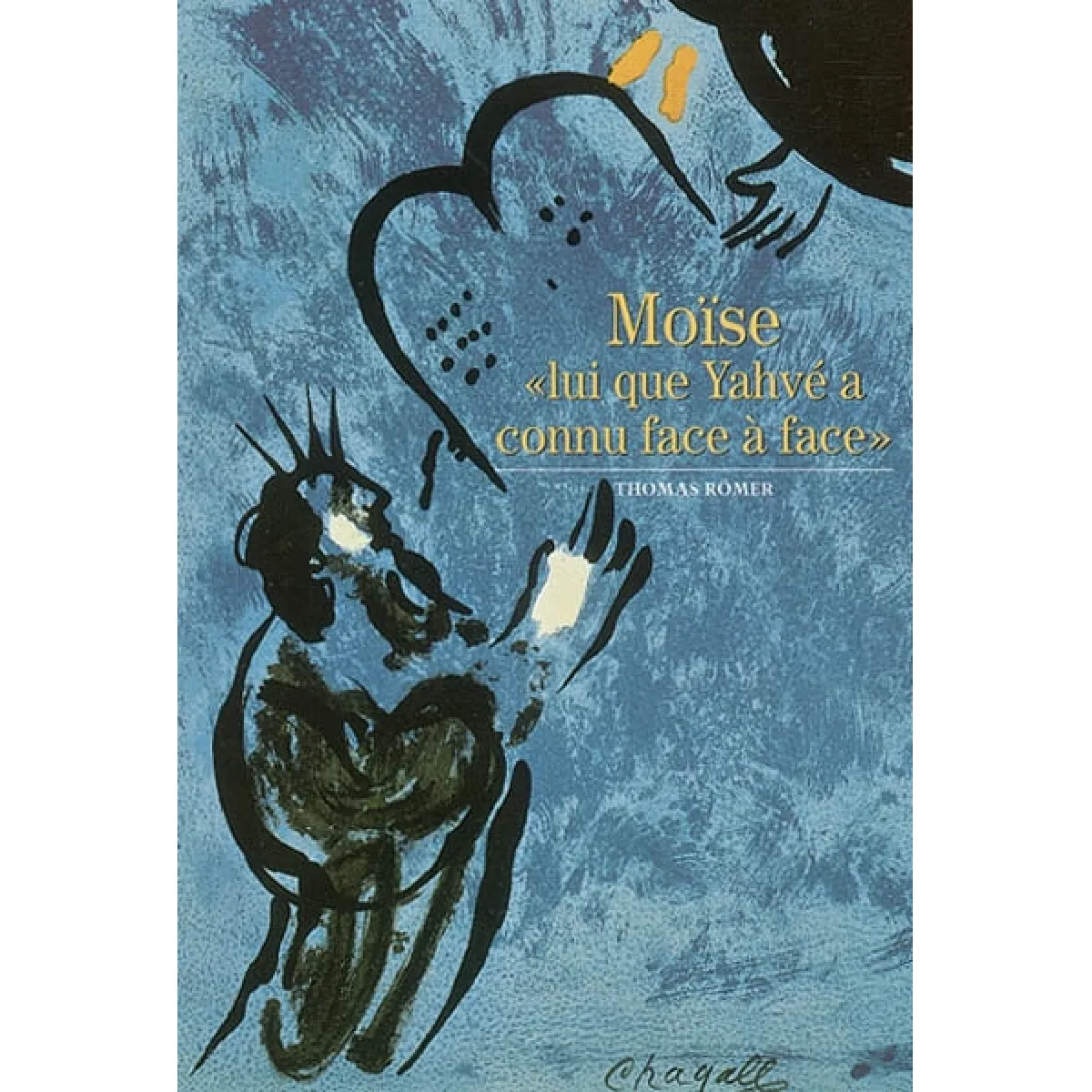 Moïse : lui que Yahvé a connu face à face · Occasion - Christianisme ...