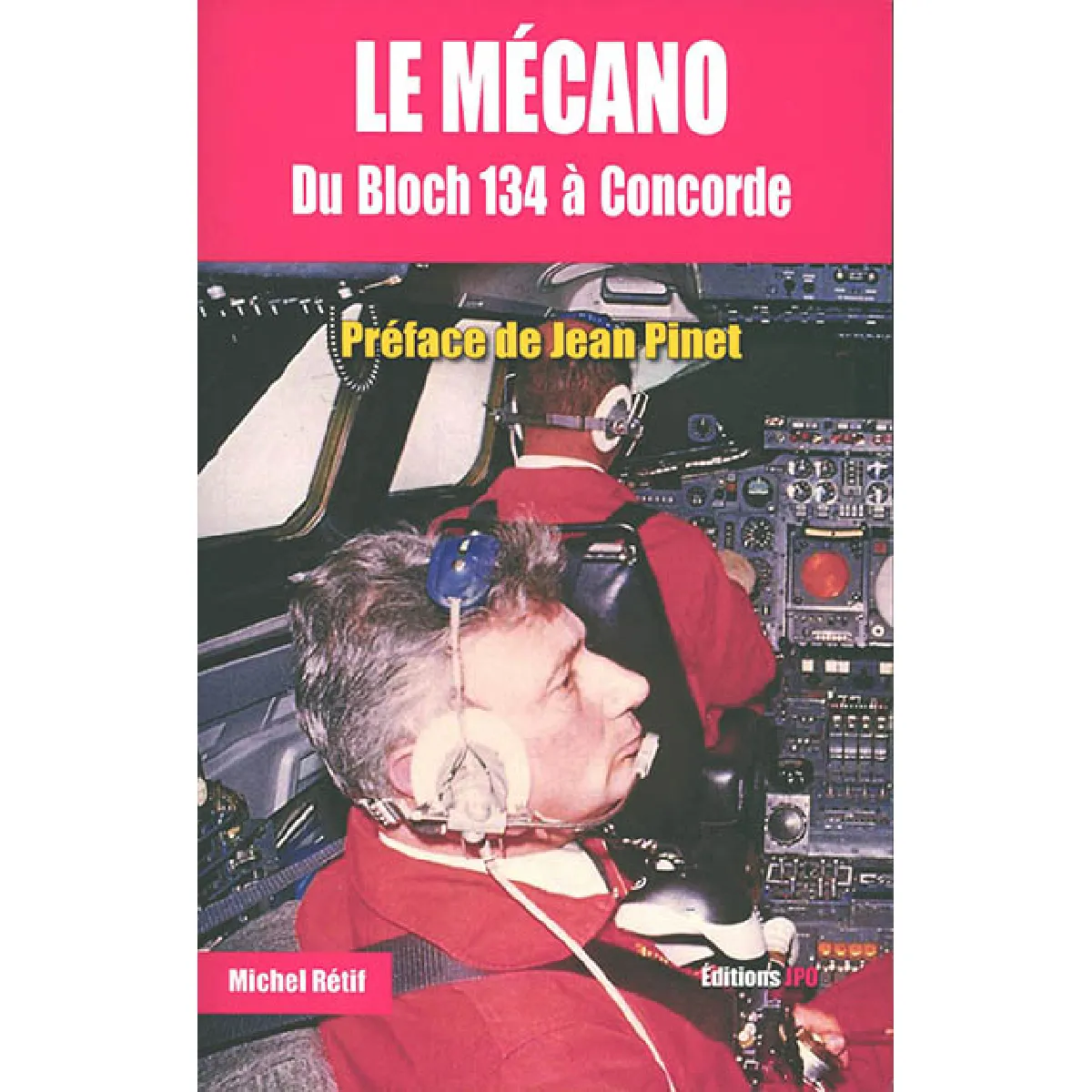 Le mécano : du Bloch 134 à Concorde · Occasion - Technologie des ...