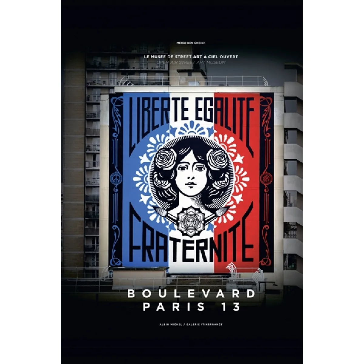 Boulevard Paris 13 : le musée de street art à ciel ouvert. Boulevard ...