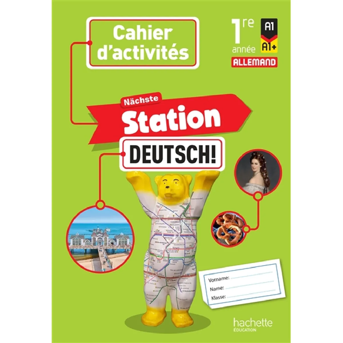 Nächste Station Deutsch! allemand 1re année, A1-A1+ : cahier d ...