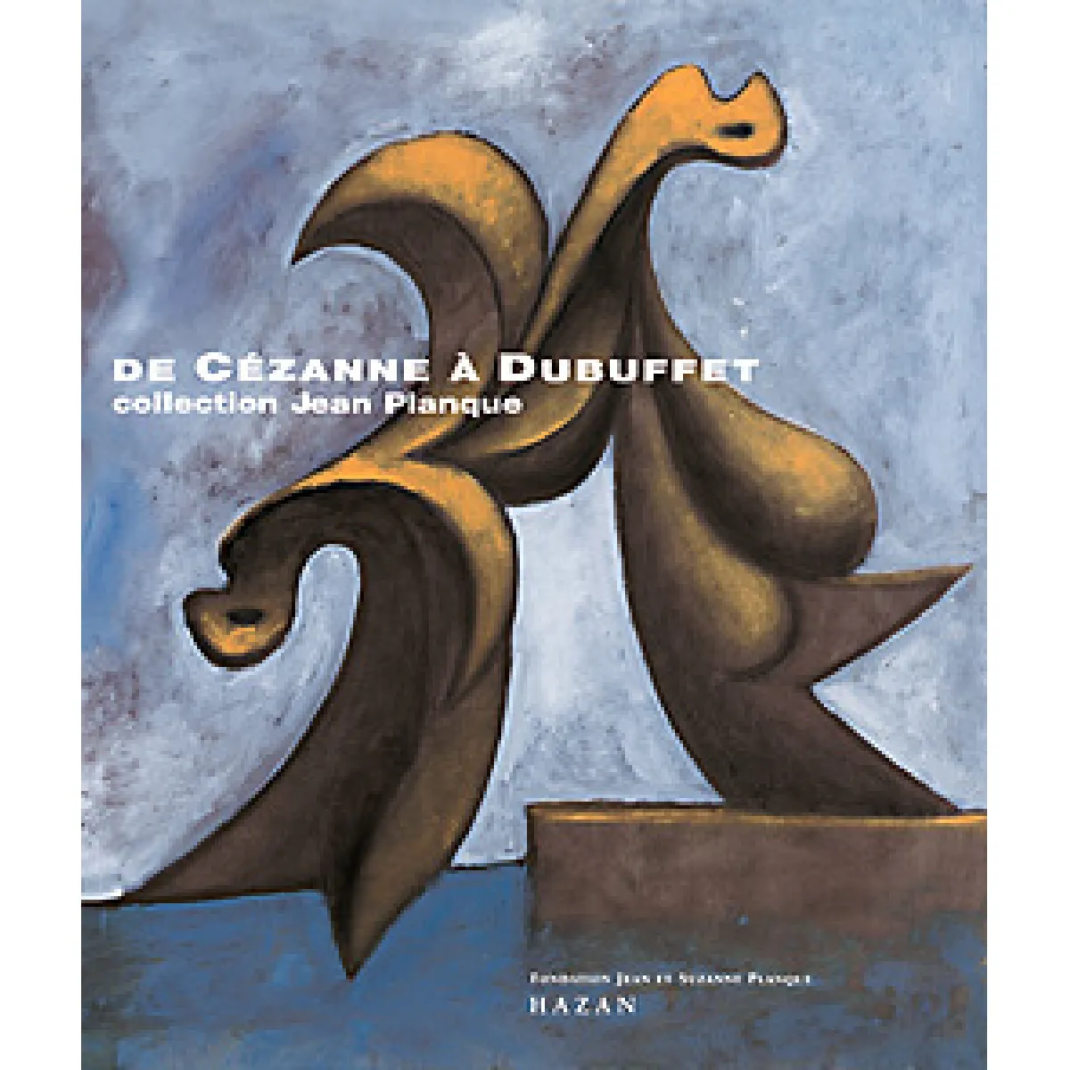 De Cézanne à Dubuffet, collection Jean Planque : exposition, Lausanne ...