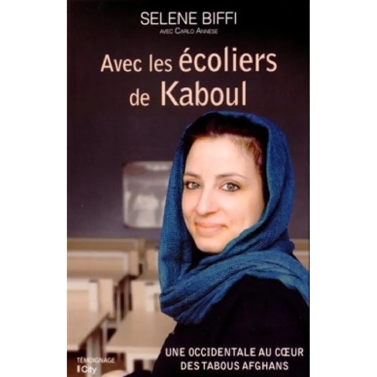 Avec les écoliers de Kaboul : une occidentale au coeur des tabous ...