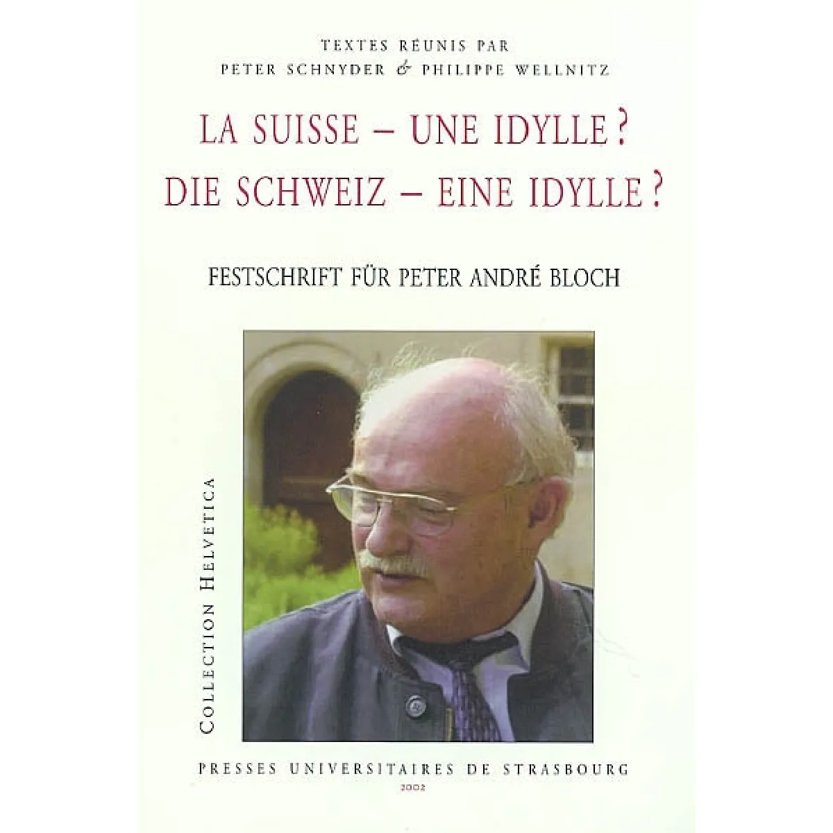 La Suisse, une idylle ?. Die Schweiz, eine Idylle ? : Festschrift für ...