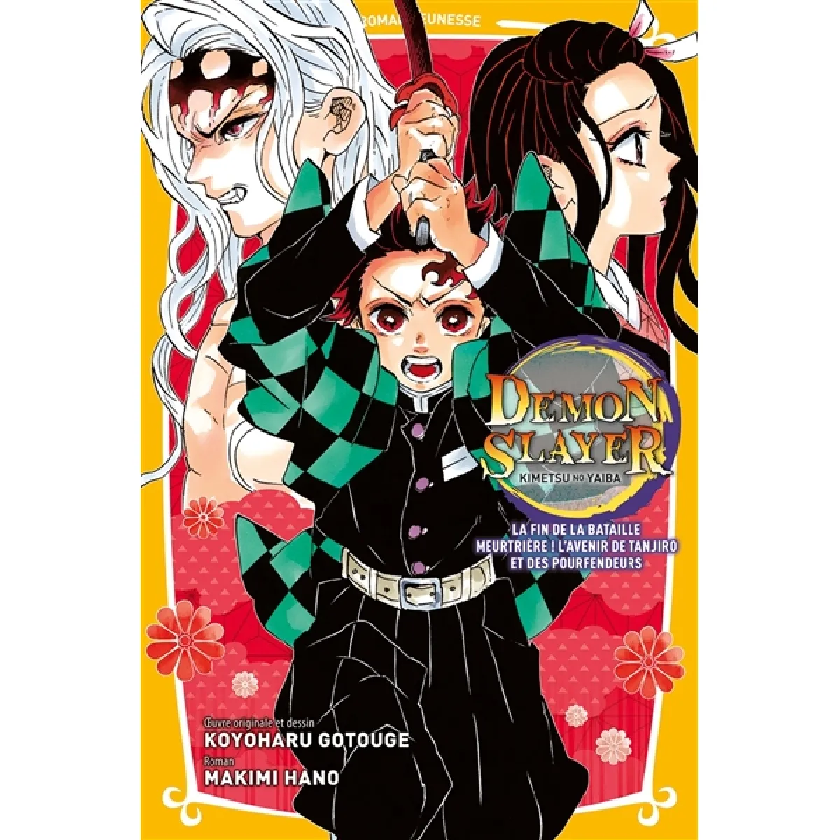 Demon slayer : Kimetsu no yaiba : roman jeunesse. Vol. 10. La fin de la ...
