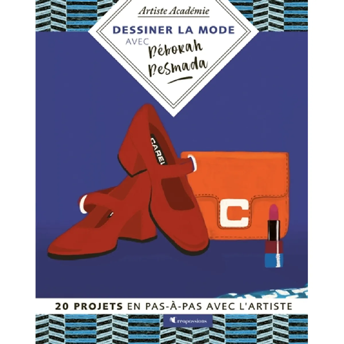 Dessiner la mode avec Déborah Desmada : 20 projets en pas-à-pas avec l ...