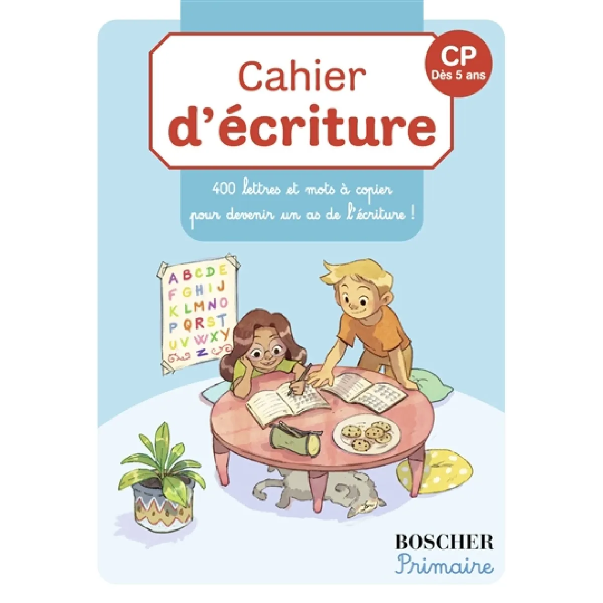 Cahier d'écriture CP, dès 5 ans : 400 lettres et mots à copier pour ...