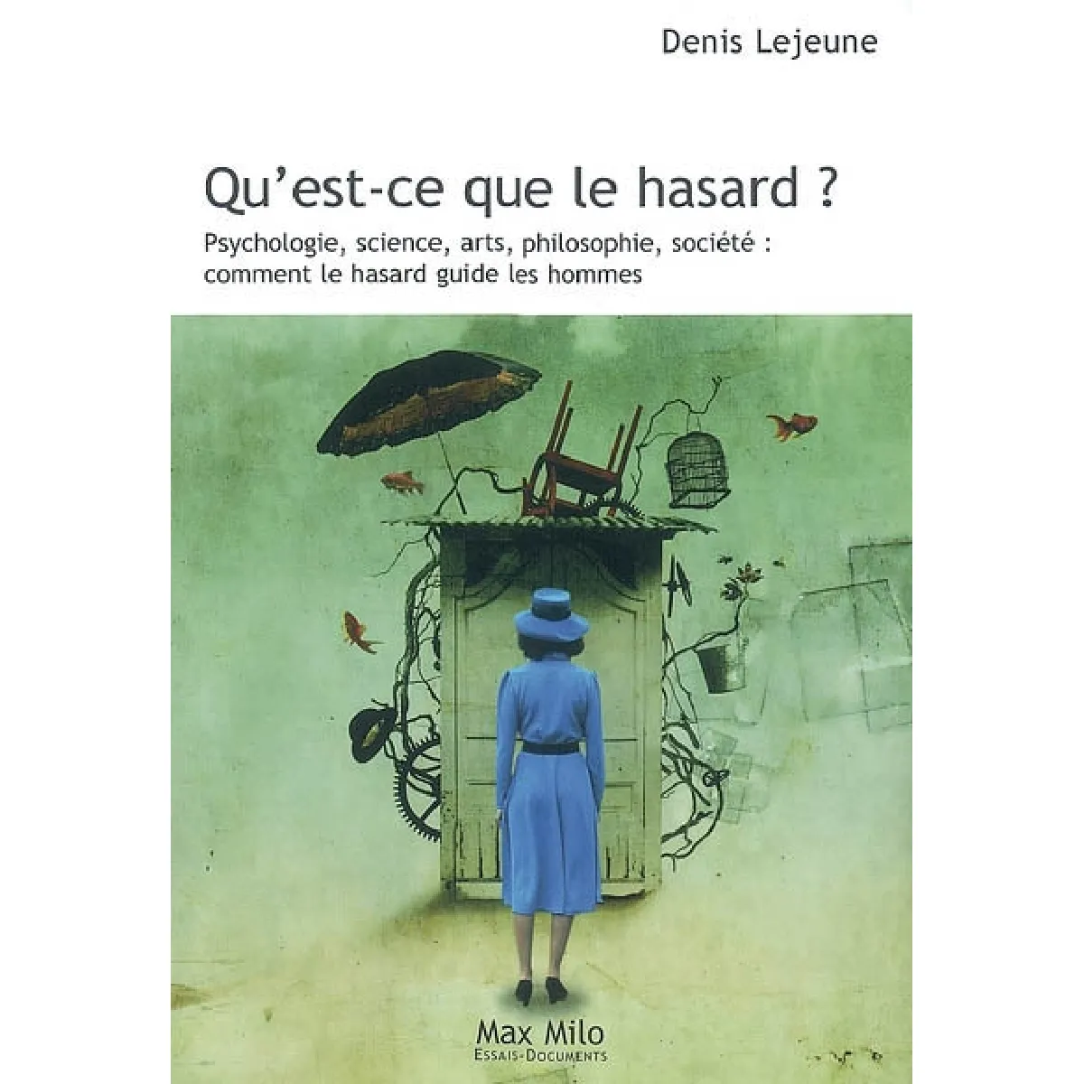 Qu'est-ce que le hasard ? : psychologie, science, arts, philosophie ...