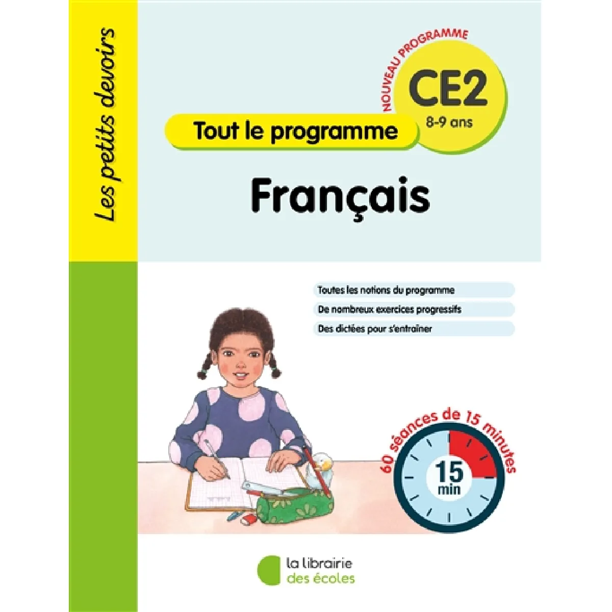 Français CE2, 8-9 ans : tout le programme : 60 séances de 20 minutes ...