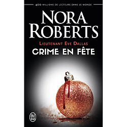 Lieutenant Eve Dallas. Vol. 39. Crime en fête · Occasion - Romans ...