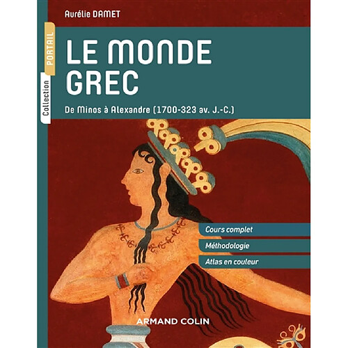 Le monde grec : de Minos à Alexandre (1700-323 av. J.-C.) · Occasion ...