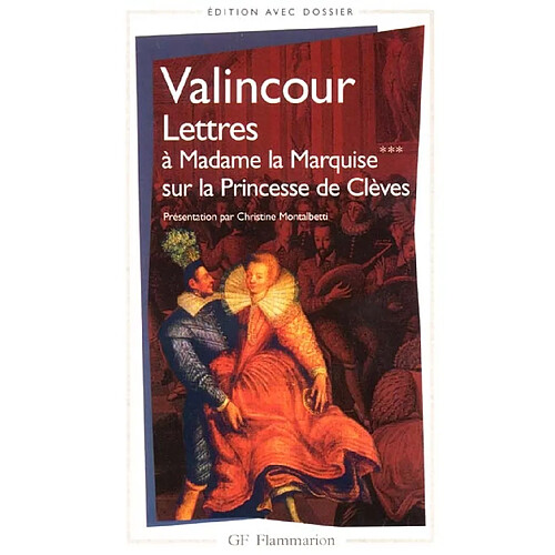 Lettres à Madame la Marquise sur le sujet de la Princesse de Clèves ...