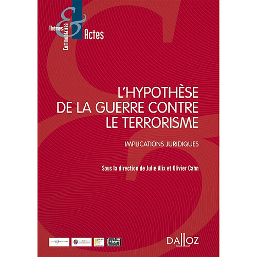 L'hypothèse de la guerre contre le terrorisme : implications juridiques ...