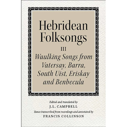 Hebridean Folk Songs Waulking Songs from Vatersay Barra Eriskay South ...