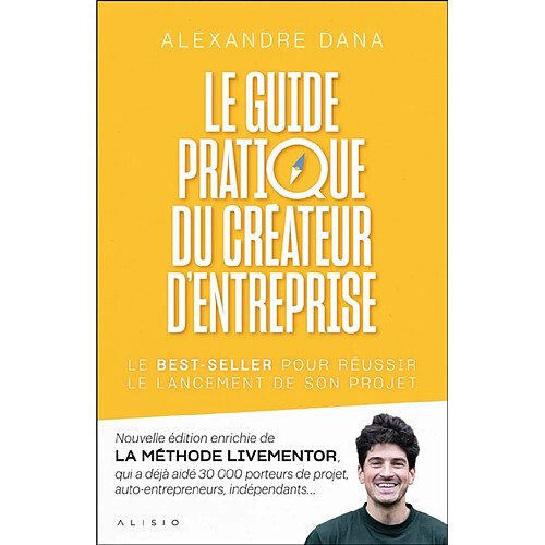 Le guide pratique du créateur d'entreprise : le best-seller pour ...
