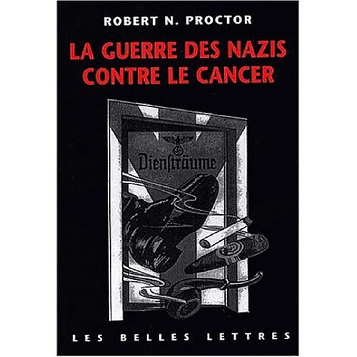 La guerre des nazis contre le cancer · Occasion - Médecine - Rue du ...