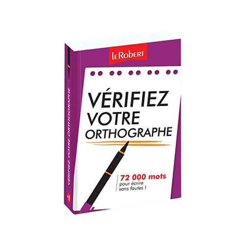 Vérifiez votre orthographe : 72.000 mots pour écrire sans fautes ...