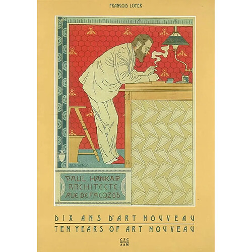 Dix ans d'Art nouveau : Paul Hankar architecte. Ten years of Art ...